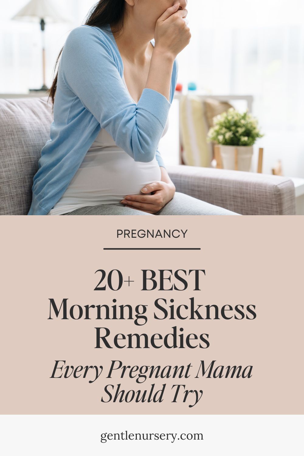 Best Morning Sickness Remedies: 20+ Natural Tips